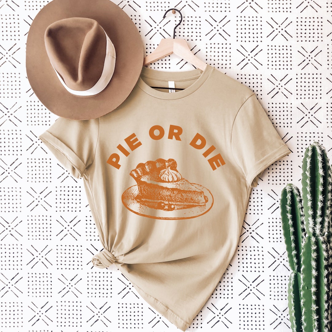 Pie or Die Svg, Pie or Die Png, Pie or Die Design, Thanksgiving SVG ...