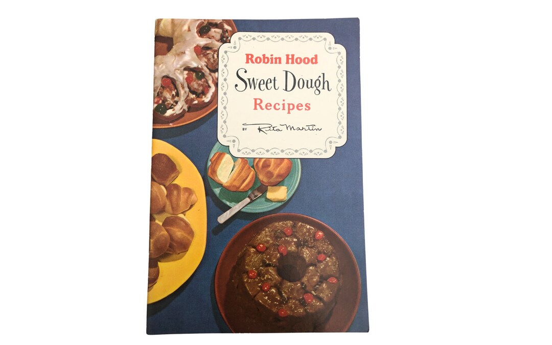 1950s Robin Hood Sweet Dough Recipes by Rita Martin I Culinary Delights ...