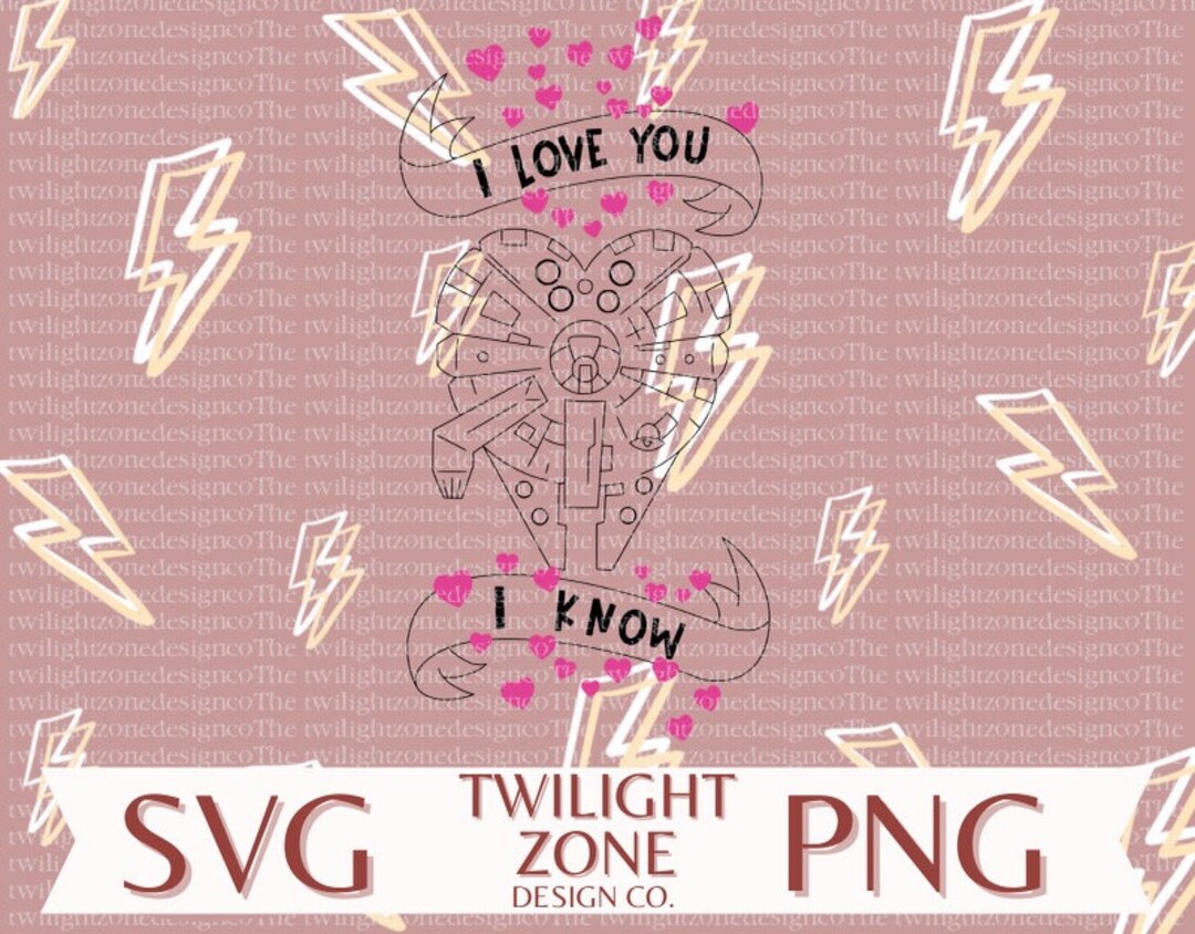 I Love You, I Know SVG Easy Cut File for Cricut, Layered by Colour. PNG ...