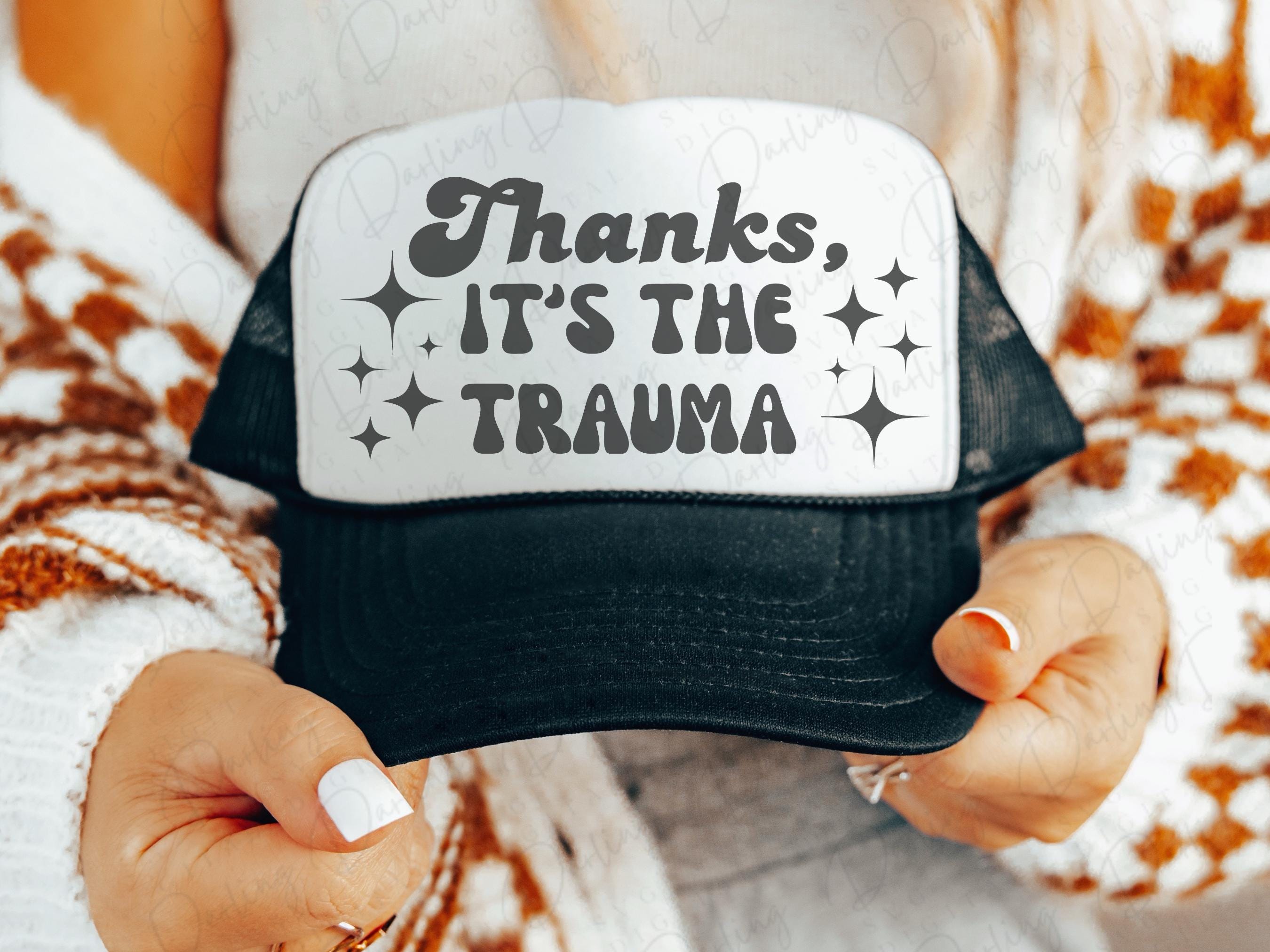 Thanks, It's the Trauma SVG PNG, Trucker Hat Svg, Therapy Svg, Self ...