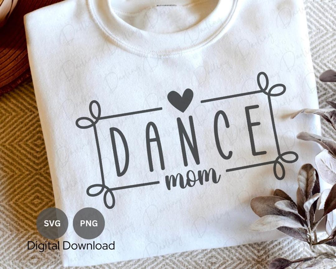 Dance Mom SVG PNG, Dance Mom Cut File, Dancer Mom Svg, Dance Mama Svg ...