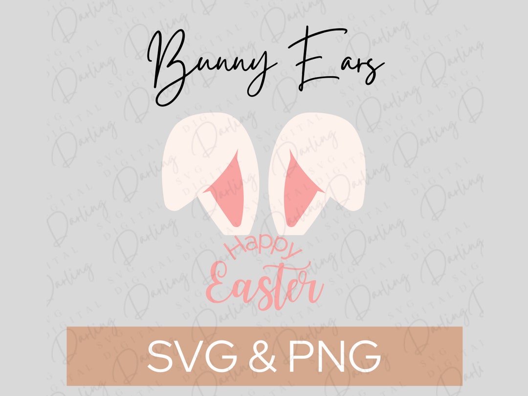 Bunny Ears SVG, Easter Bunny SVG, Happy Easter, Bunny Ears Cut File ...