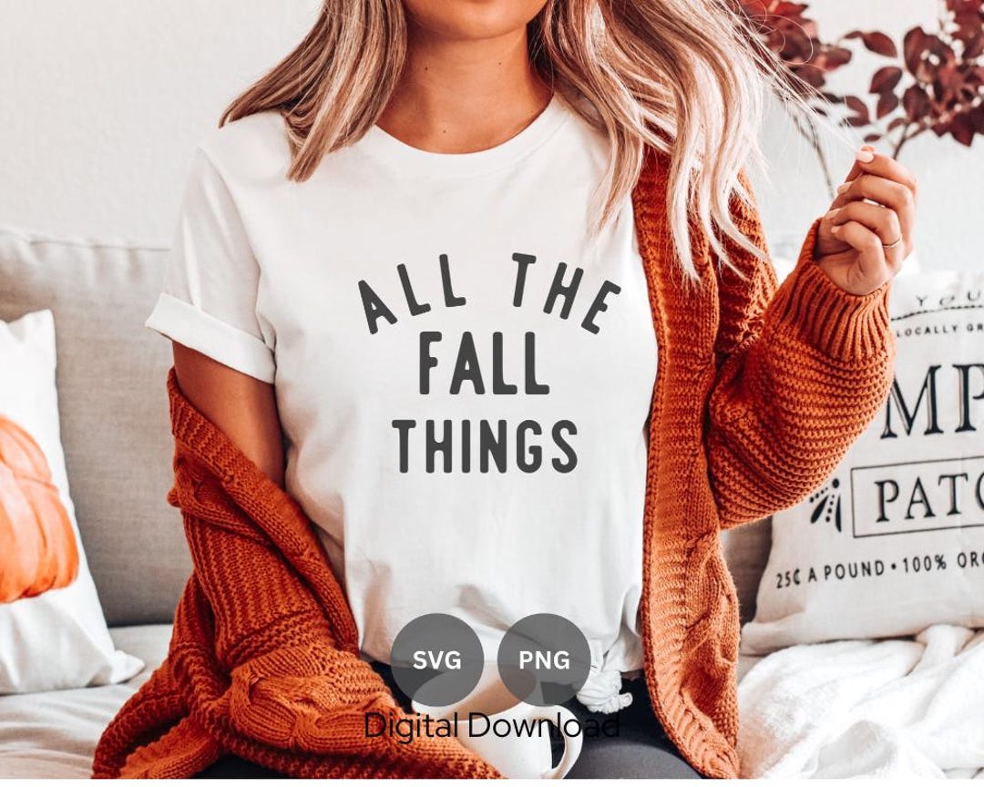 All the Fall Things SVG, Fall Vibes Svg, Autumn Svg, Fall Season Svg ...
