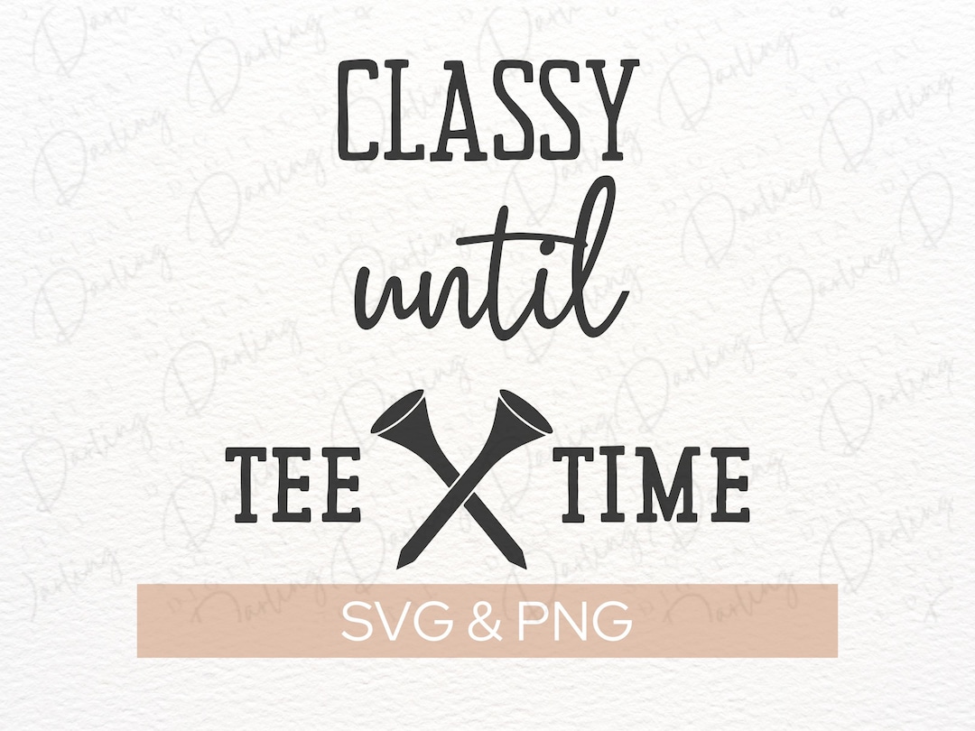 Classy Until Tee Time Golf Design SVG PNG - Etsy