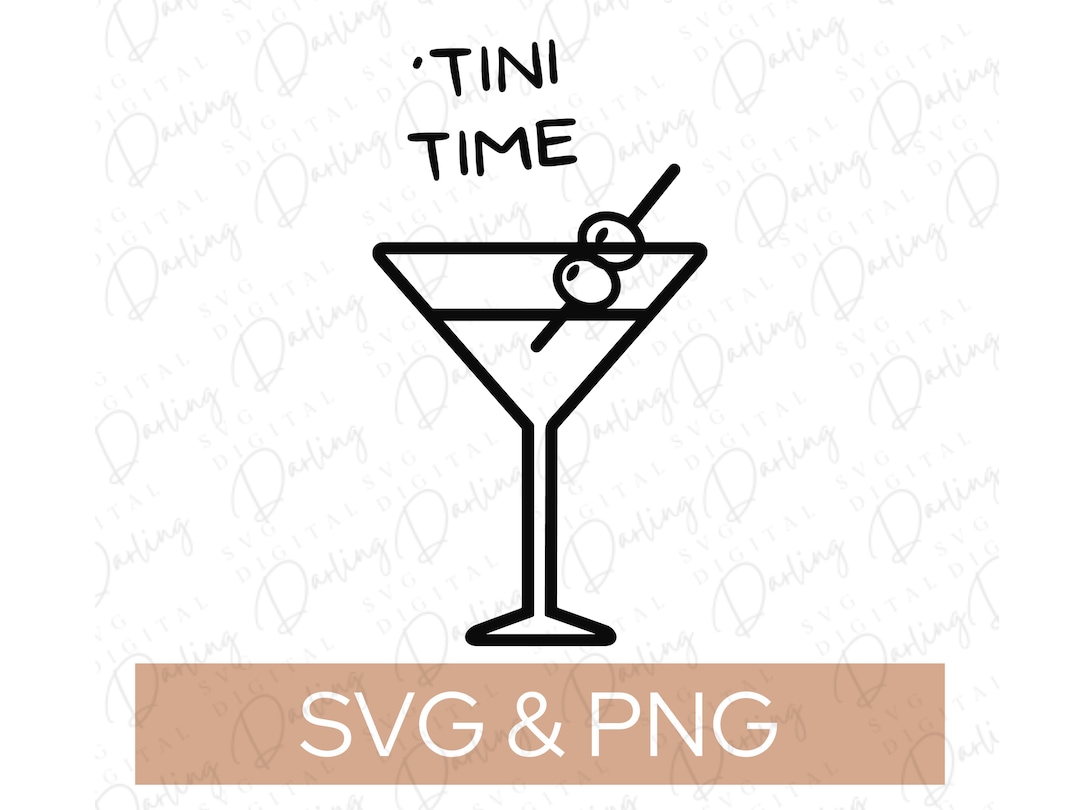 Tini Time SVG, Martini Svg, Cocktails Svg, Bar Cart Svg File, Cricut ...