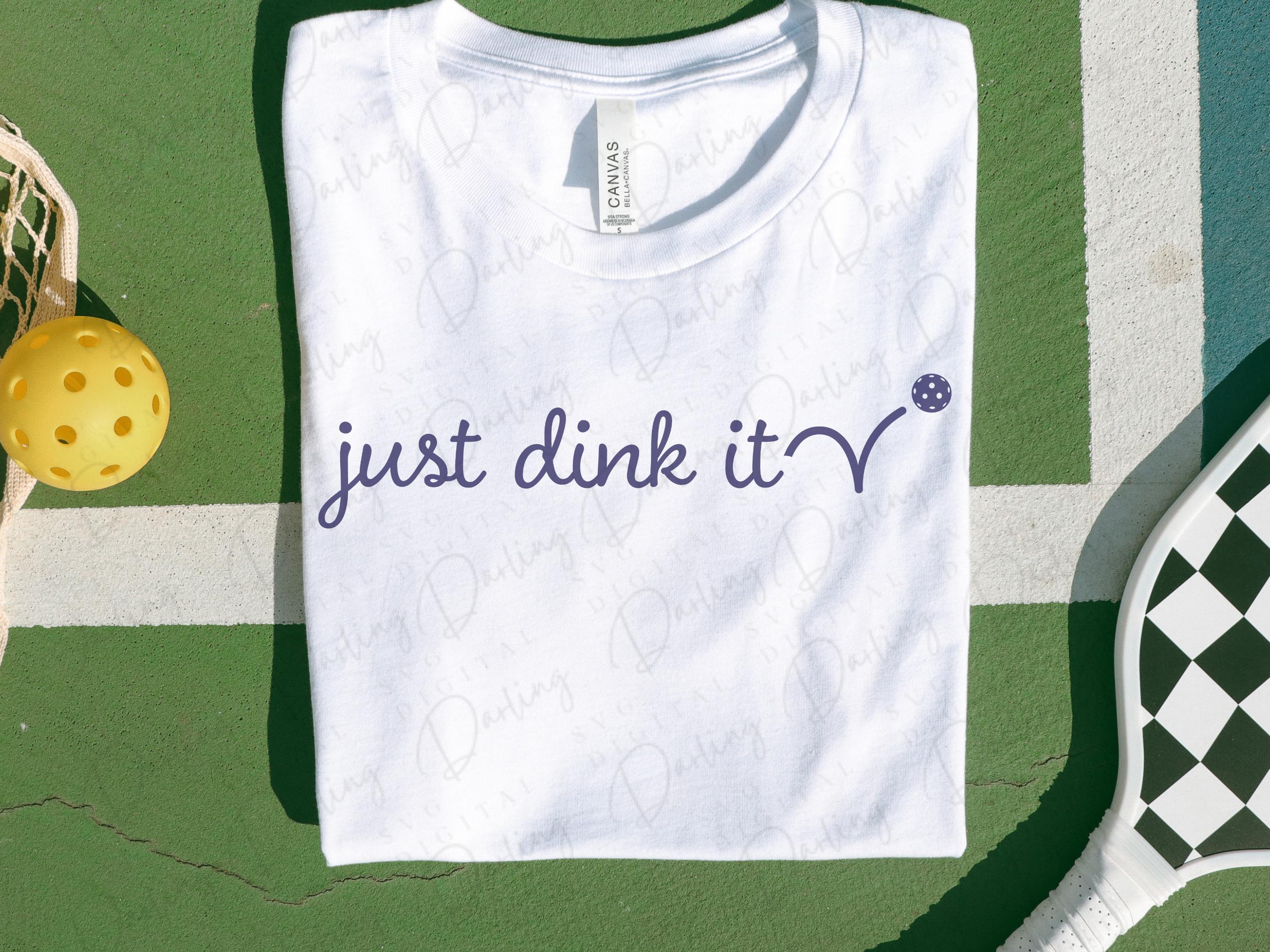 Just Dink It Svg, Pickleball SVG, Pickleball Cricut Svg, Pickleball Svg ...