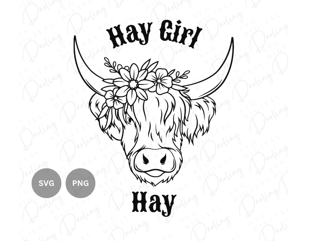 Hay Girl Hay SVG, Highland Cow SVG, Cute Highland Cow Svg, Svg Cut File ...
