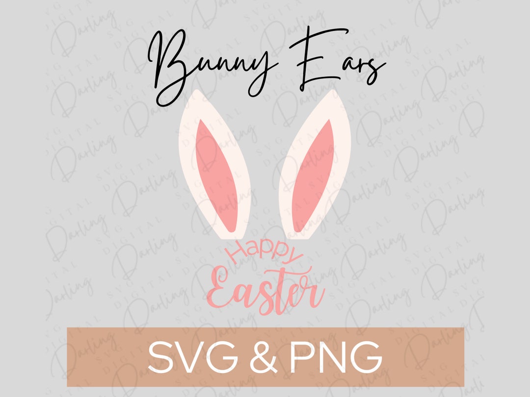 Bunny Ears SVG, Easter Bunny SVG, Happy Easter, Bunny Ears Cut File ...