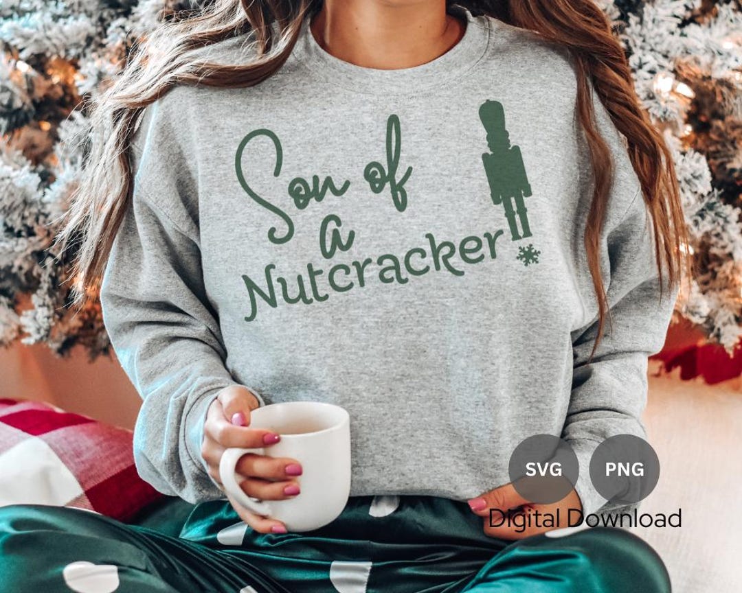 Son of a Nutcracker SVG, Nutcracker SVG, Buddy Elf Svg, Christmas Svg ...