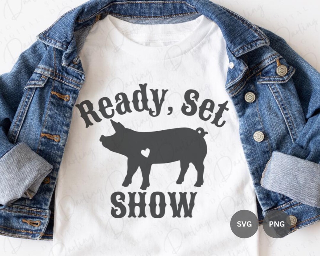 Show Pig SVG PNG, Ready Set Show Svg, Pig Svg Cricut Silhouette ...