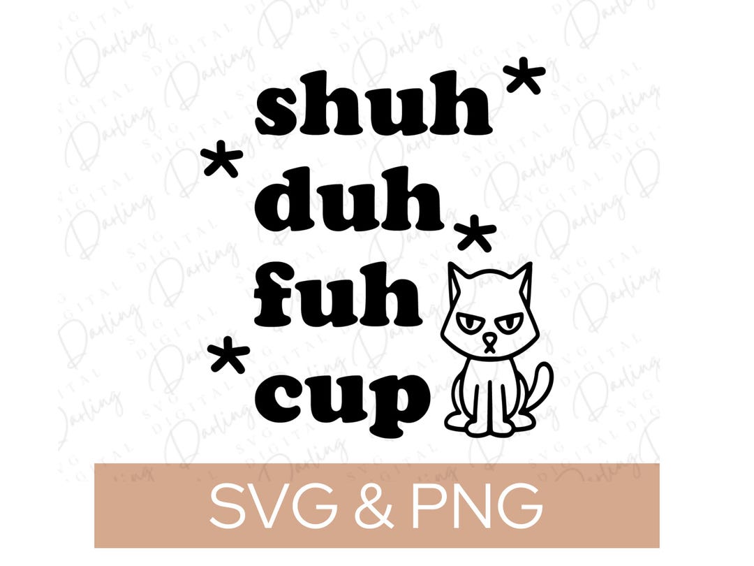 Shuh Duh Fuh Cup SVG, Cup Wrap Svg, Svg Cut File - Etsy