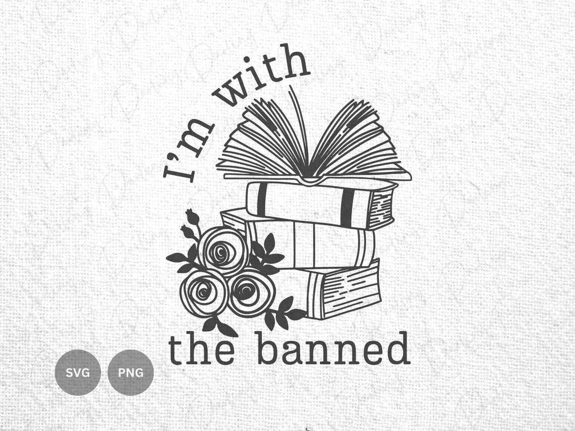 I'm With the Banned SVG, Banned Books Svg, Reading Svg, Teacher, School ...