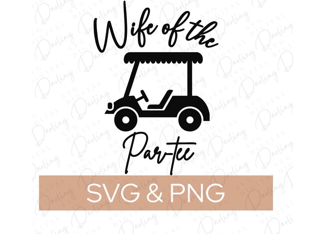 Wife of the Par Tee SVG PNG, Par Tee Svg, Golf Wife Svg, Golf Cut File ...