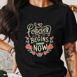 Forever Begins Now PNG Art, Positive Quote T-shirt Design, Sweatshirt ...