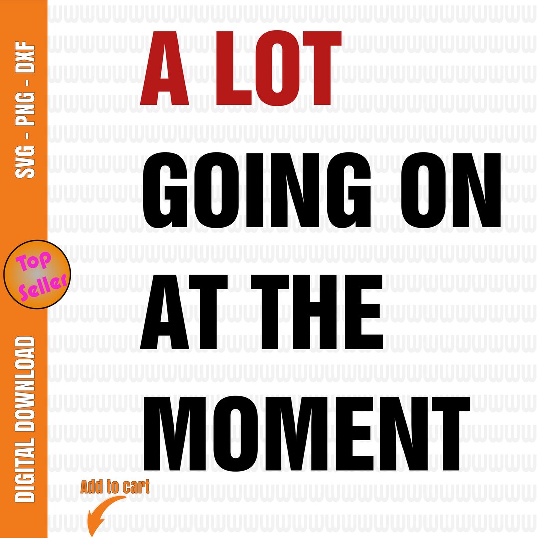 A Lot Going On At The Moment SVG Not A Lot Going On At The Etsy a-lot-going-on-at-the-moment-svg-not-a-lot-going-on-at-the-etsy