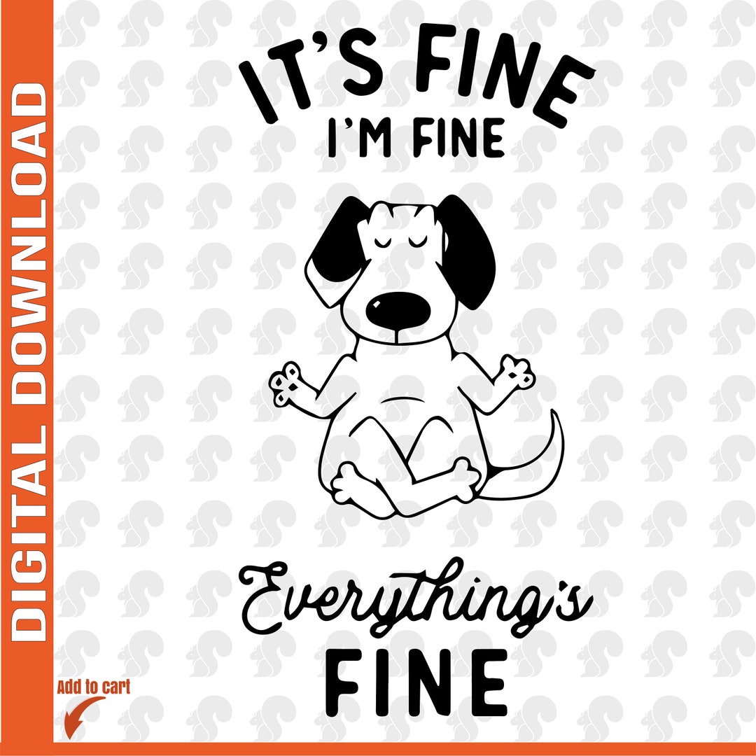 It's Fine I'm Fine Everything is Fine SVG, It's Fine I'm Fine PNG, It's Fine Cat SVG, I Am Fine ...