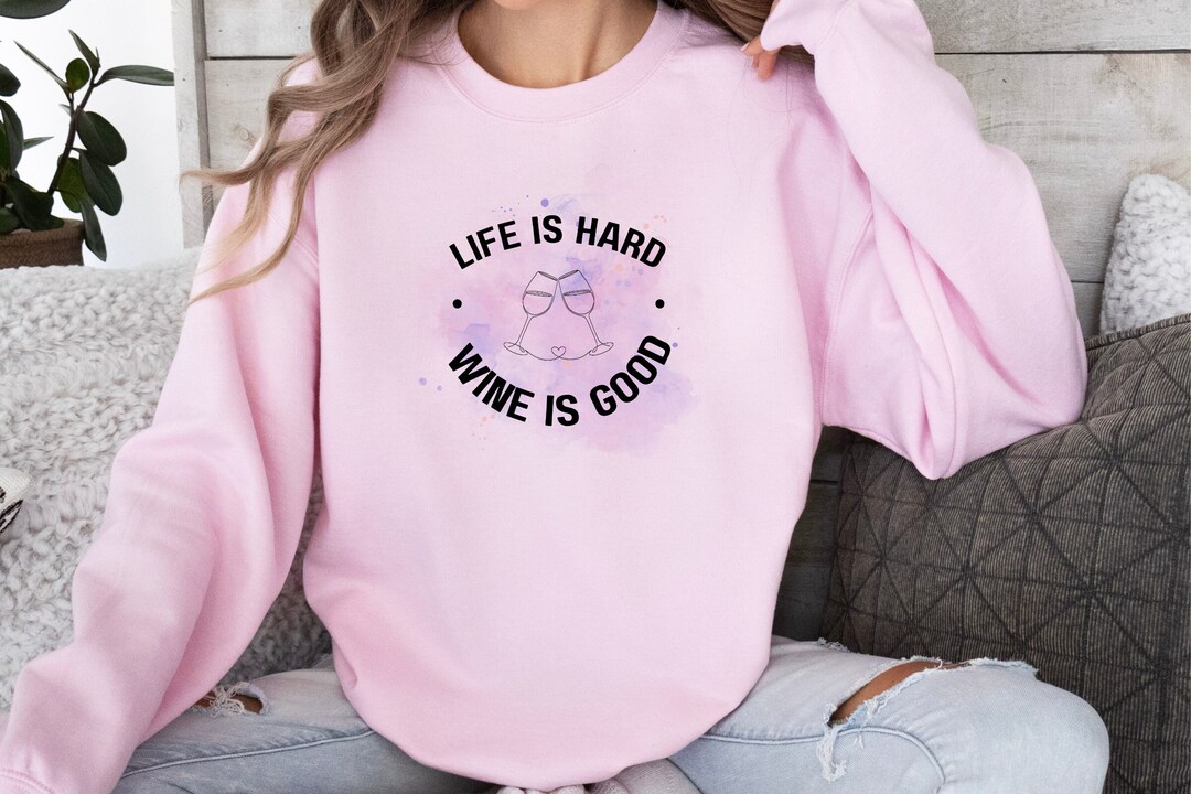 Cute Wine is Good Sweater I Sweater Gift for Wine Lover I Life is Hard ...