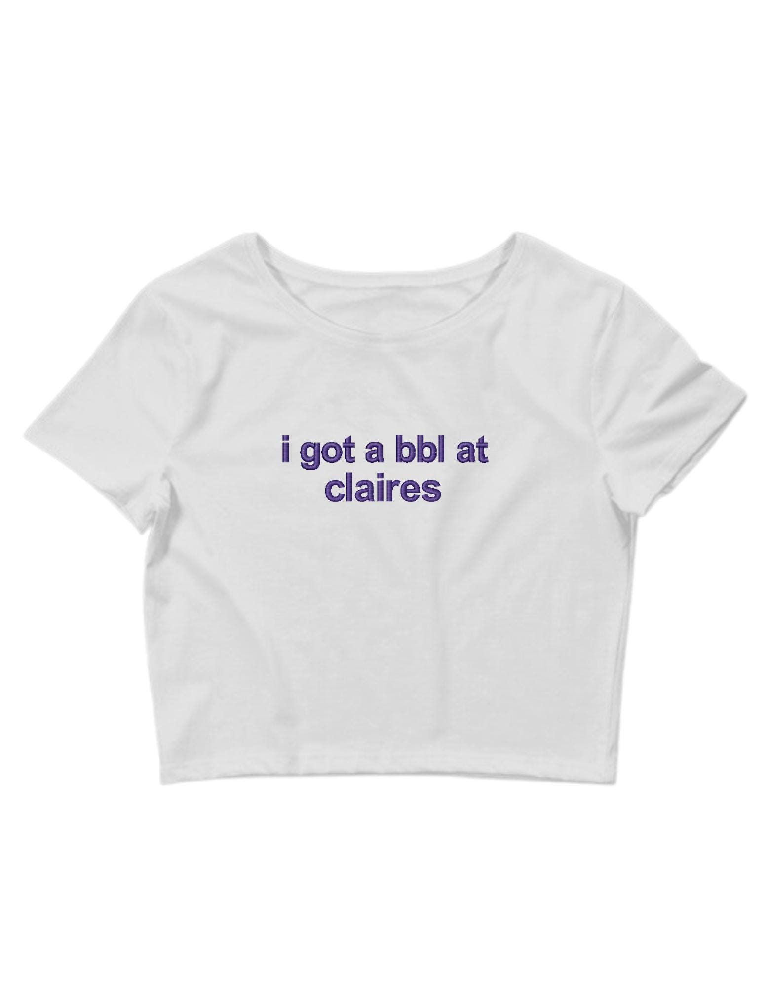 Embroidered i Got a Bbl at Claires Cropped, Short Sleeve, Petite Fit ...