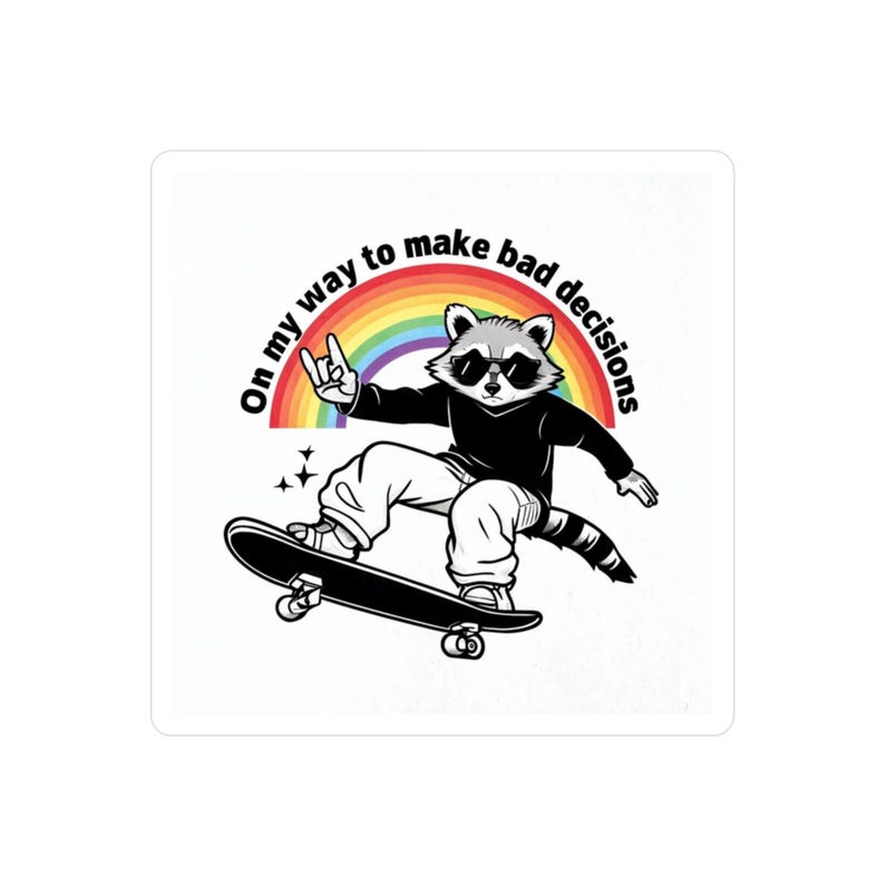 Skateboard Raccoon Vinyl Decals, Fun Sticker, Bad Decisions Quote ...