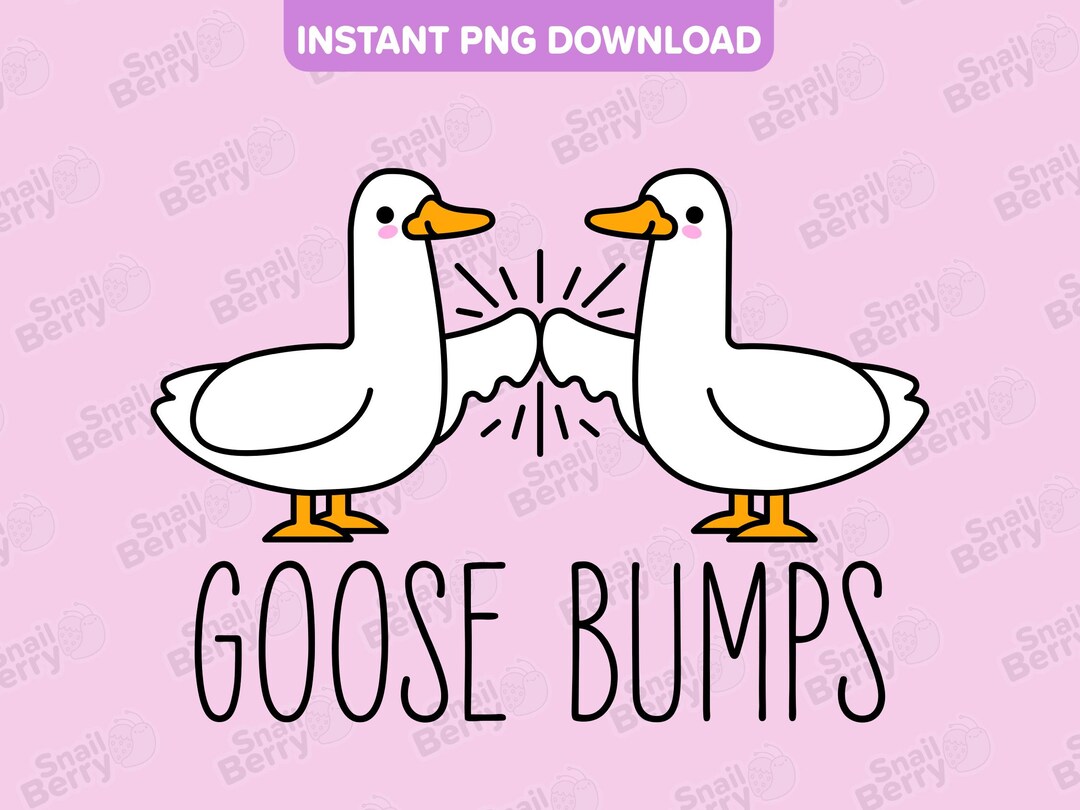 Goose Bumps PNG Design - Funny Goose Meme PNG File - Silly Goose Farm ...
