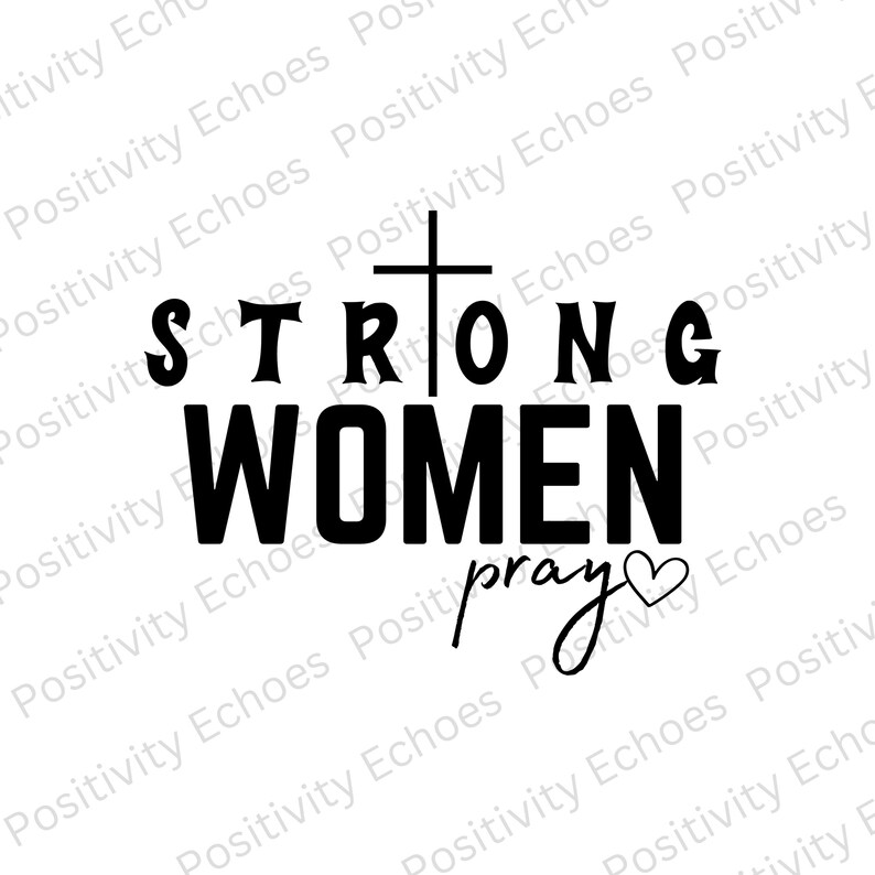 Strong Women Pray Svg Png, Faith Svg, Thank God SVG, Christian Shirt ...