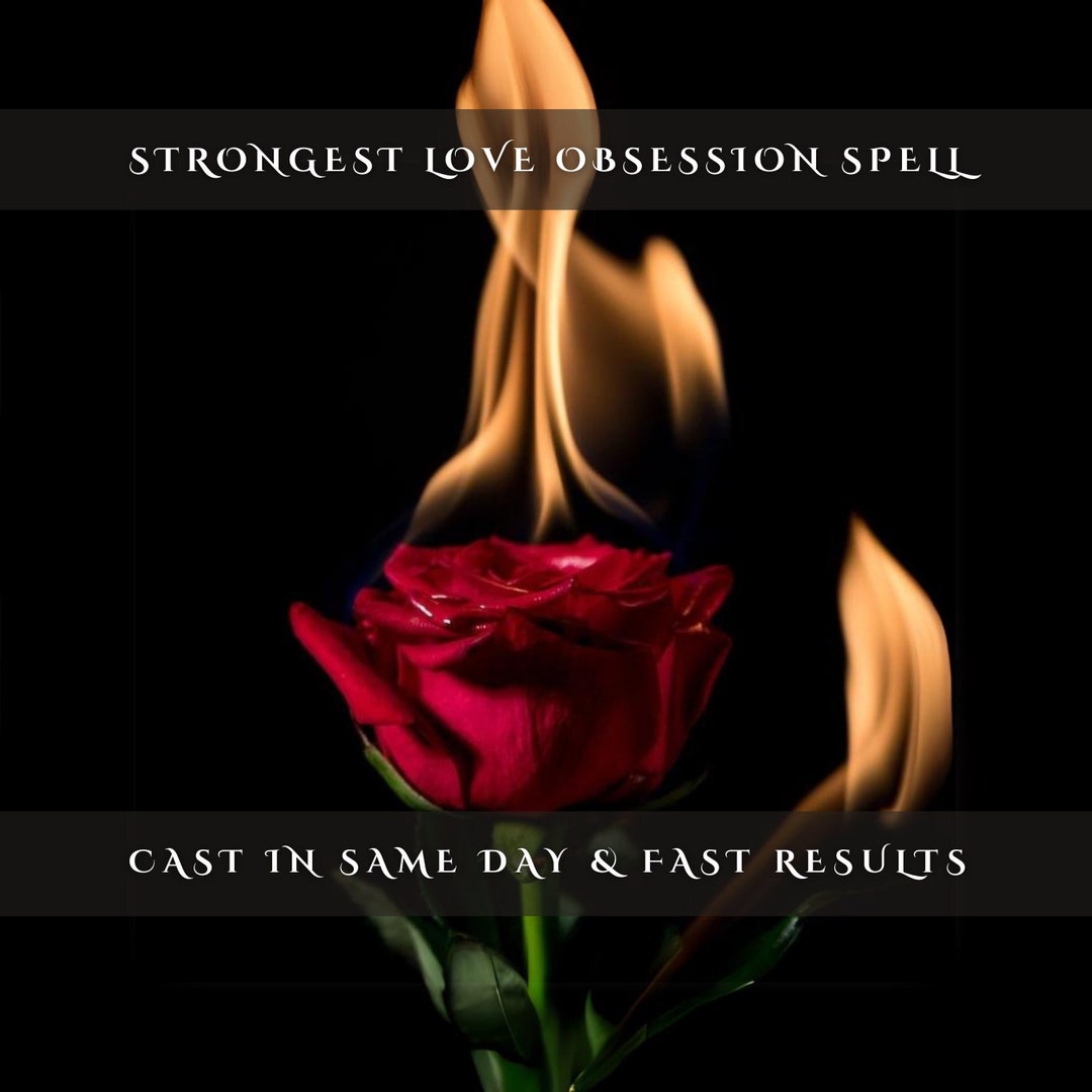 Strongest Love Obsession Spell, Make Him/her Obsessed, Come Back to Me ...