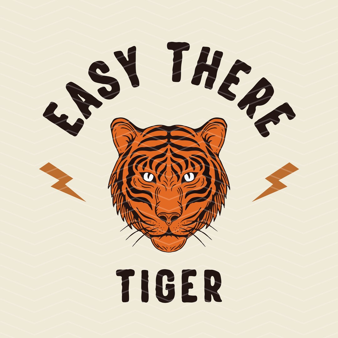 Easy There Tiger PNG Mothers Day PNG Rebel Mama Club Badass Mom Club ...
