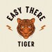 Easy There Tiger PNG Mothers Day PNG Rebel Mama Club Badass Mom Club ...