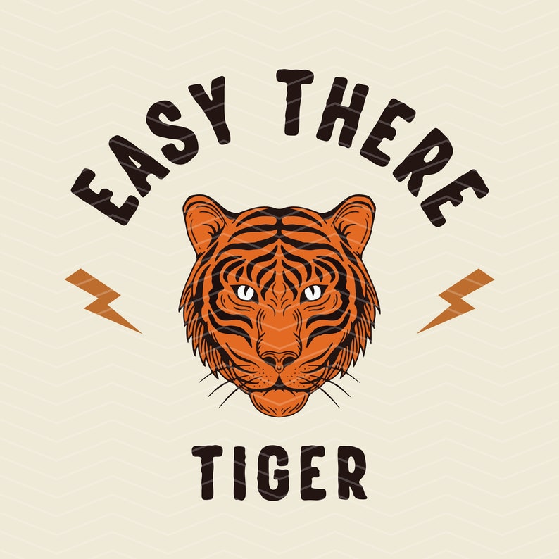 Easy There Tiger PNG Mothers Day PNG Rebel Mama Club Badass Mom Club ...