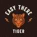 Easy There Tiger PNG Mothers Day PNG Rebel Mama Club Badass Mom Club ...