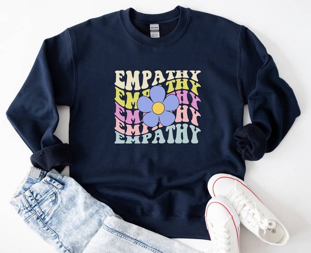 Empathy Sweatshirt, Empathy Shirt, Empathy Crewneck, Choose Empathy, Kindness Sweatshirt ...