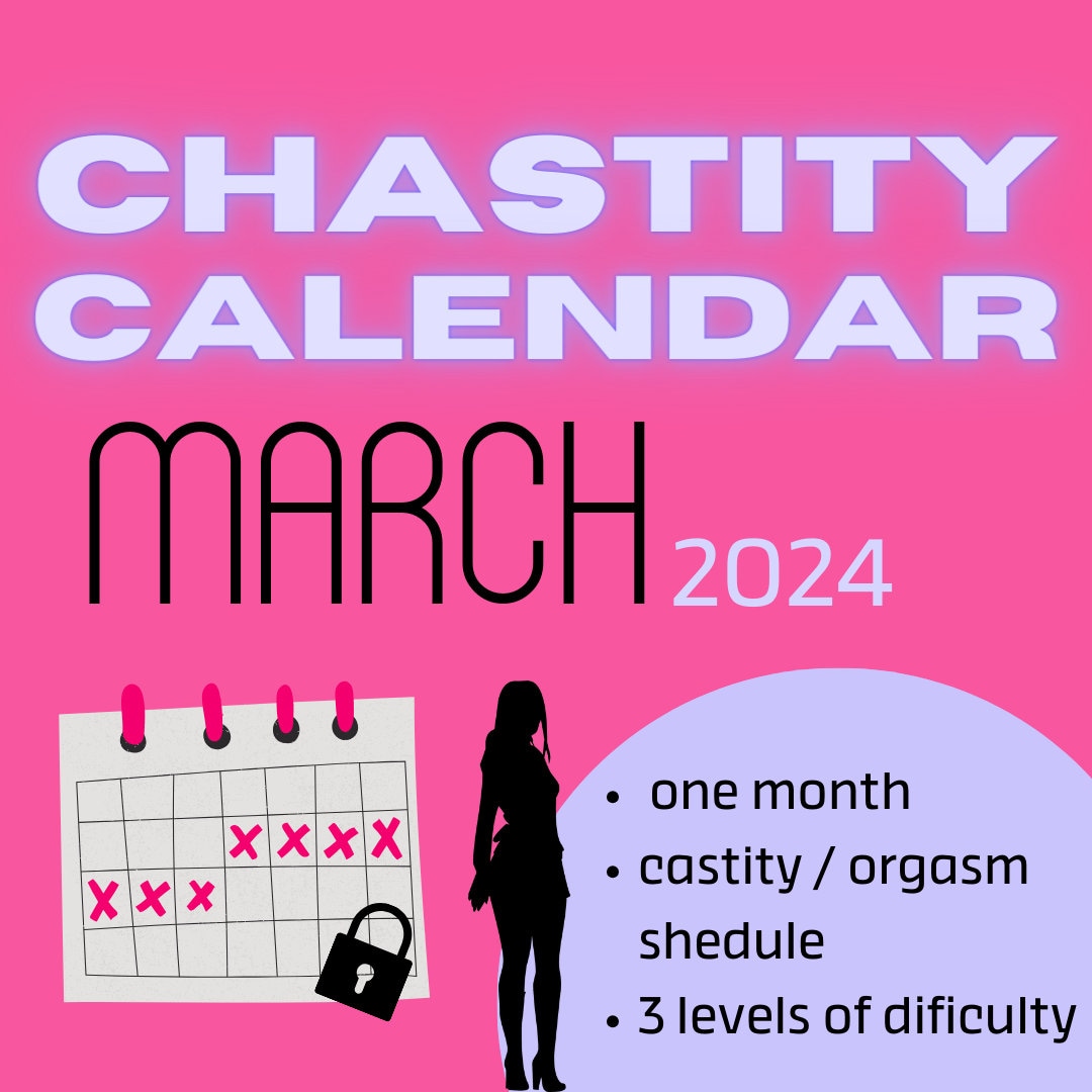 Chastity Calendar March 2024 | Orgasm Schedule for Chastity Lovers by Mistress Alice | Sissies ...