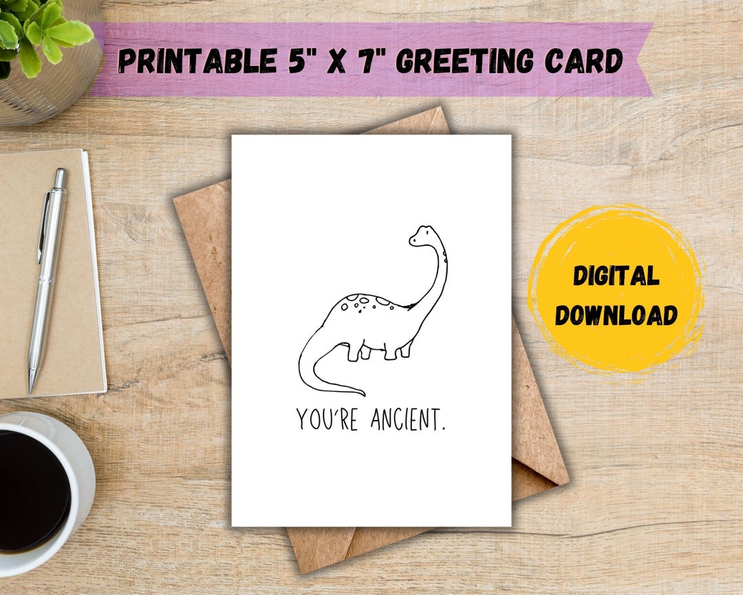 You're Ancient Birthday Card; Funny Birthday Card; Old Birthday Card ...