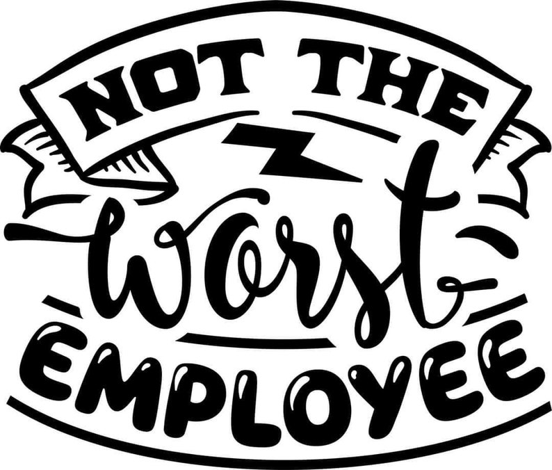 Not the Worst Employee - Etsy