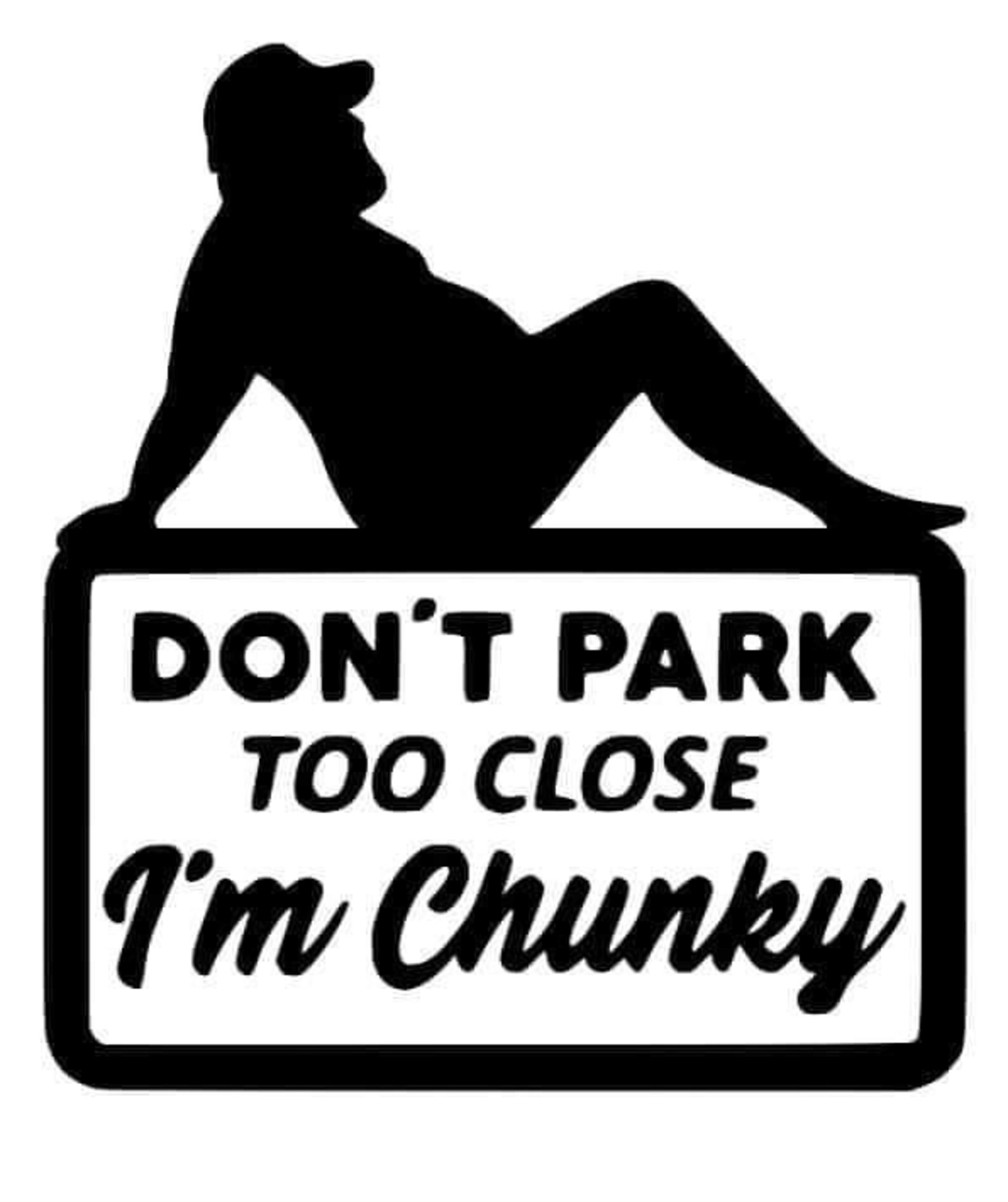 Dont Park Too Close I'm Chunky - Etsy