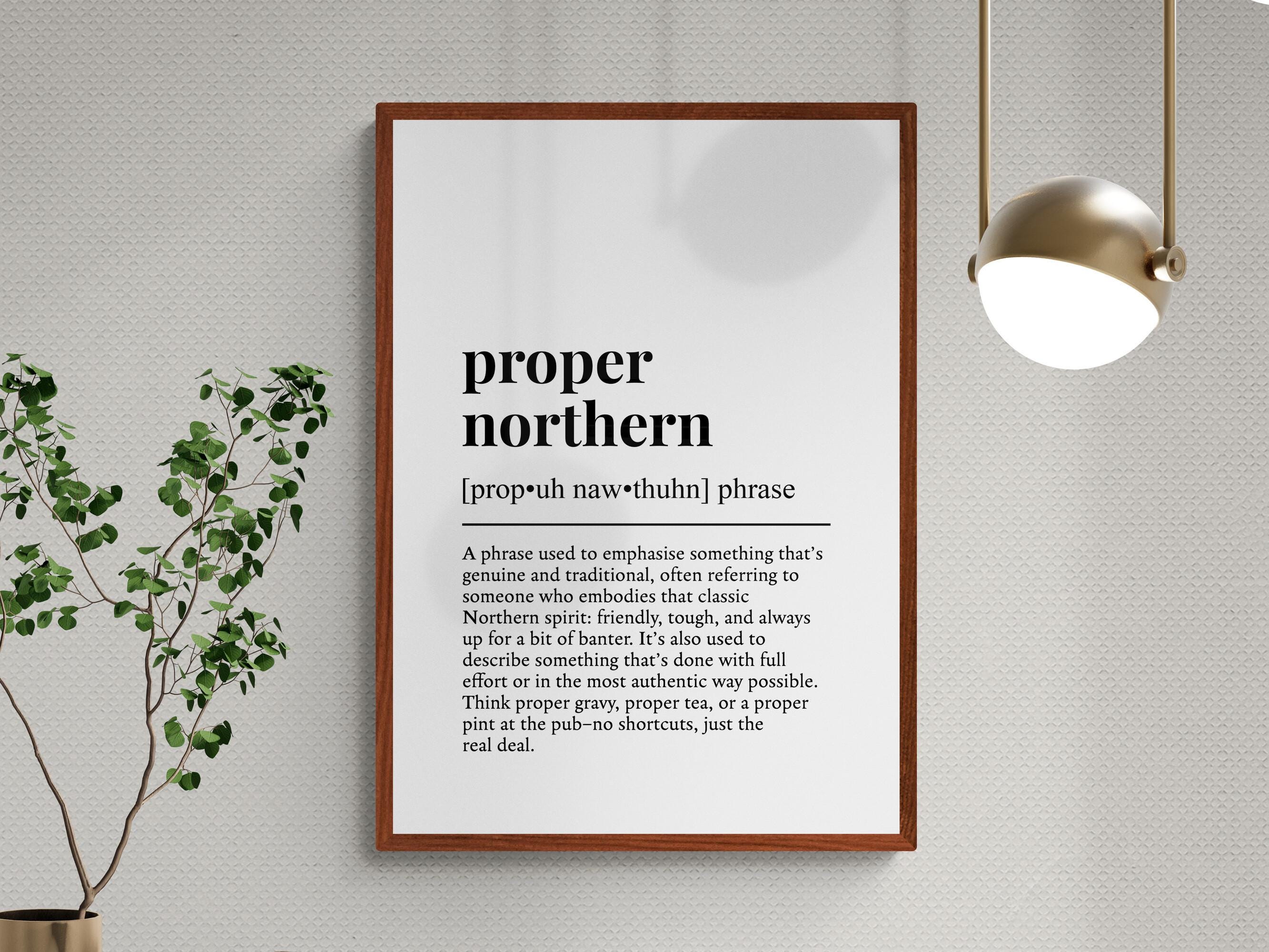 Proper Northern Funny Definition Northern Gift Wall Art Print - Etsy UK