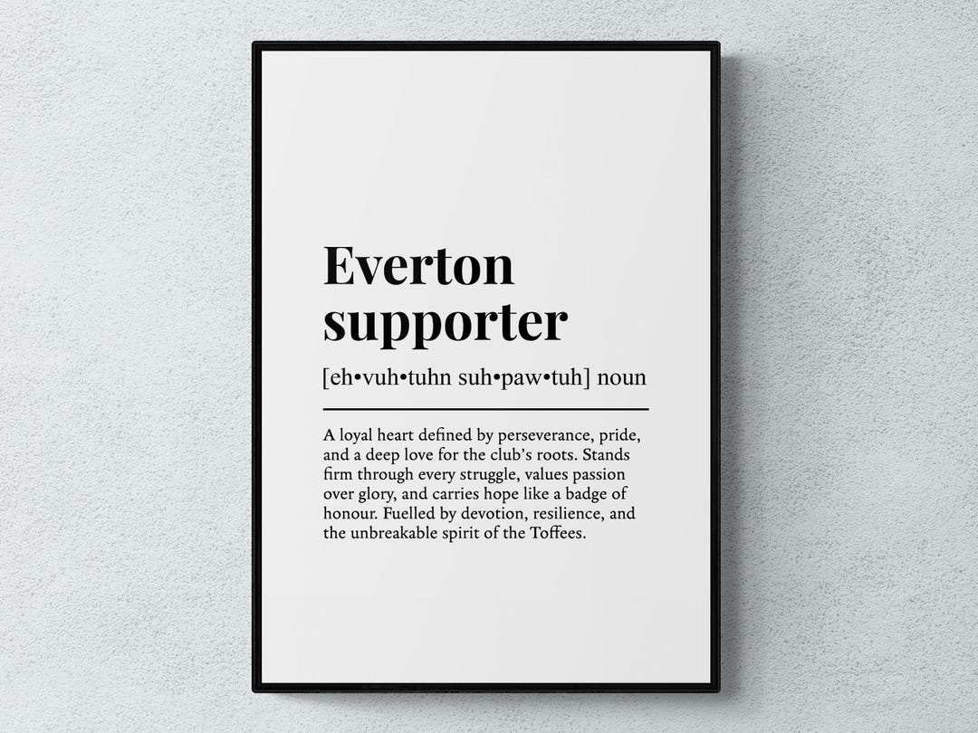 Everton Supporter Definition Print, Funny Football Team Wall Art ...