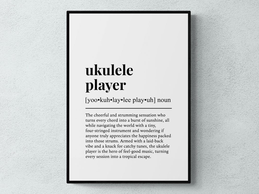 Ukulele Player Definition Print, Funny Instrument Wall Art, Ukelele ...