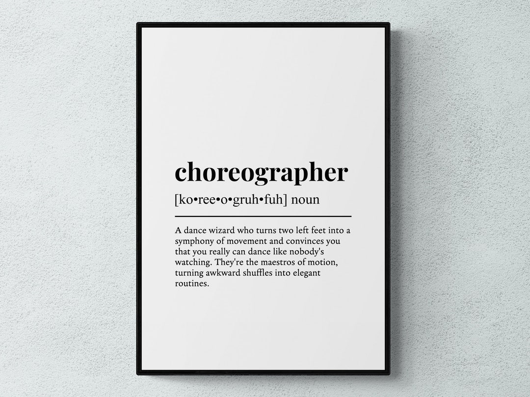 Choreographer Funny Definition Job Work Gift Wall Art Print | Printable ...