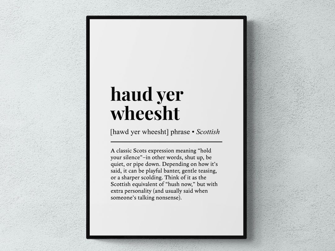 Haud Yer Wheesht Scottish Word Definition Scotland Gift Wall Art Print ...