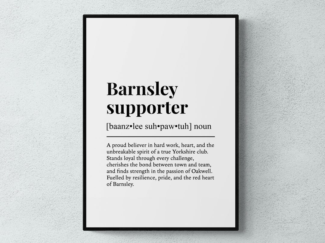 Barnsley Supporter Definition Print, Funny Football Team Wall Art ...