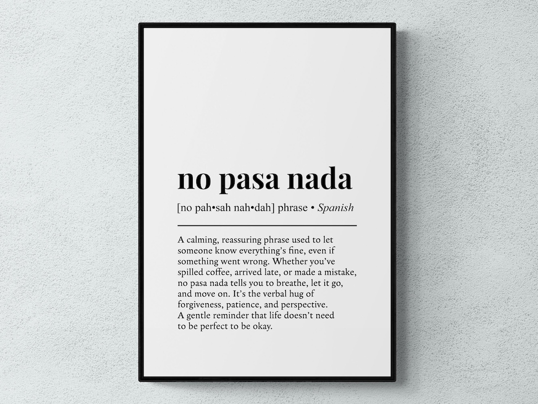 No Pasa Nada Definition Print, Spanish Phrase Wall Art, Positive Gift ...