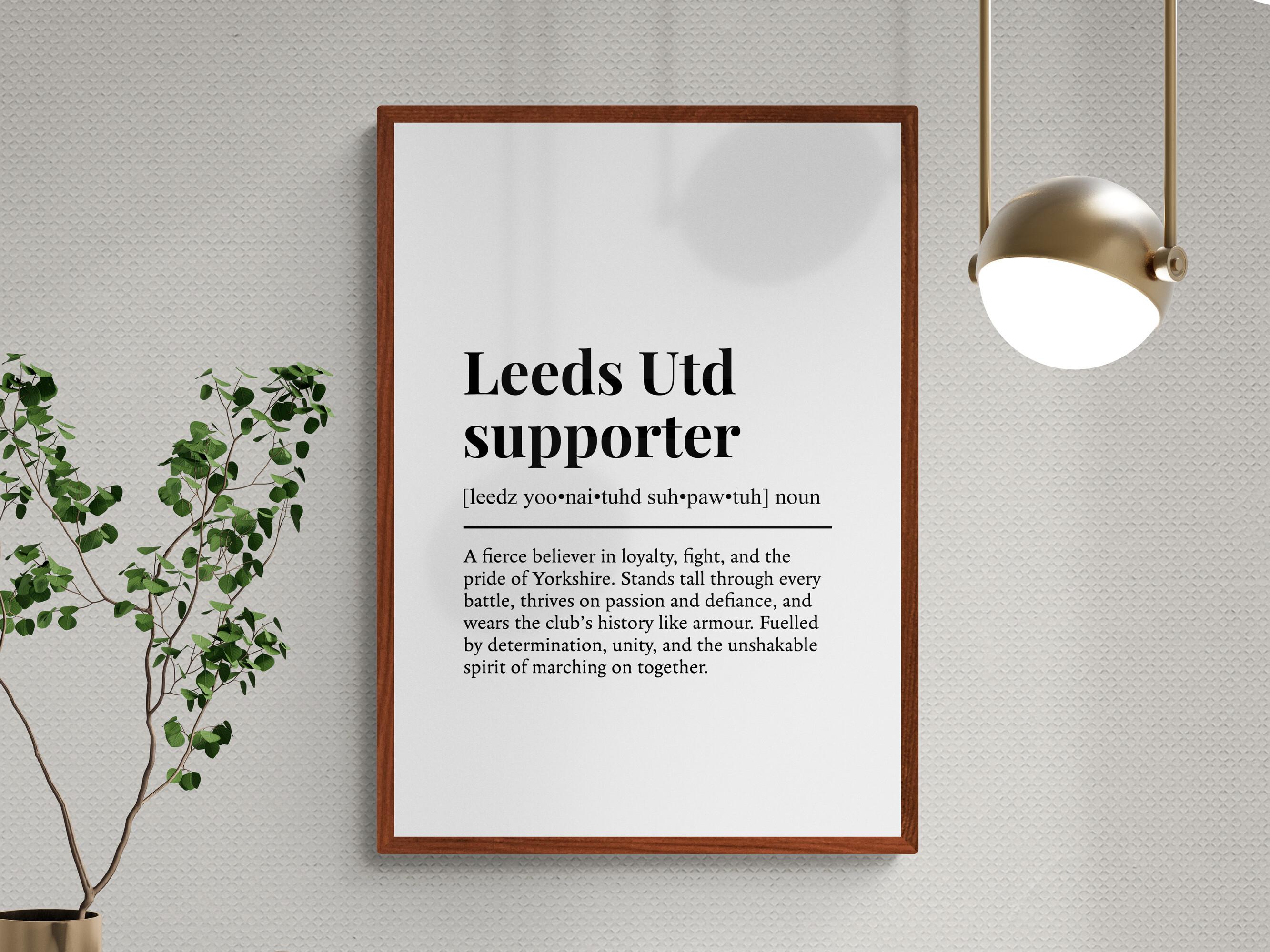 Leeds United Supporter Funny Definition Sport Football Gift Wall Art ...