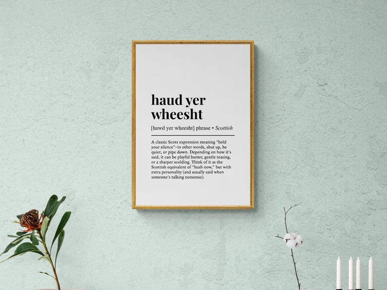 Haud Yer Wheesht Scottish Word Definition Scotland Gift Wall Art Print ...