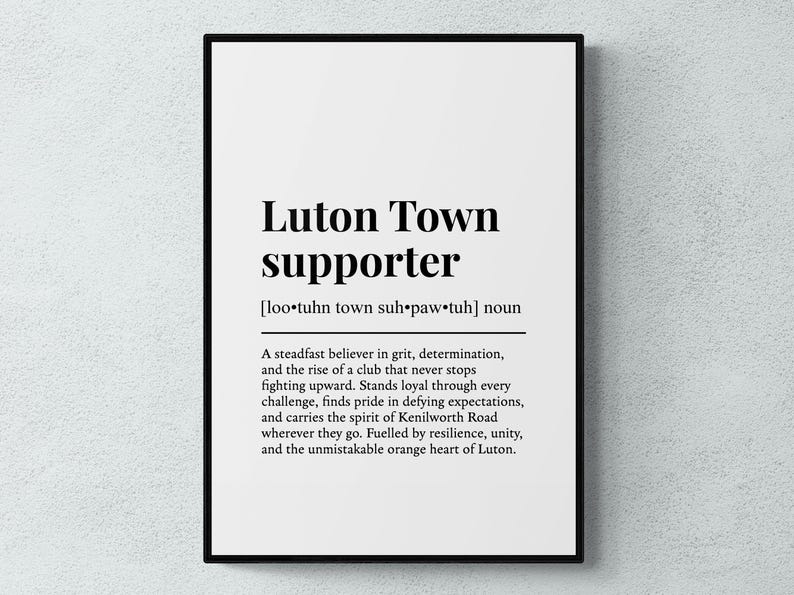 Luton Town Supporter Definition Print, Funny Football Team Wall Art ...