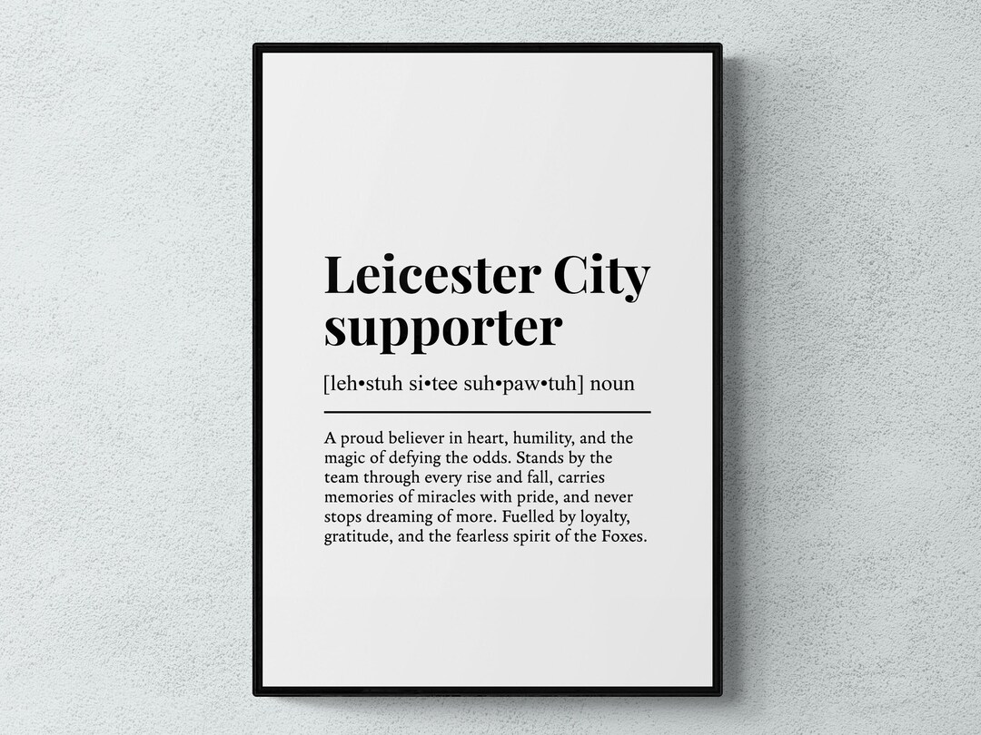 Leicester City Supporter Definition Print, Funny Football Team Wall Art ...