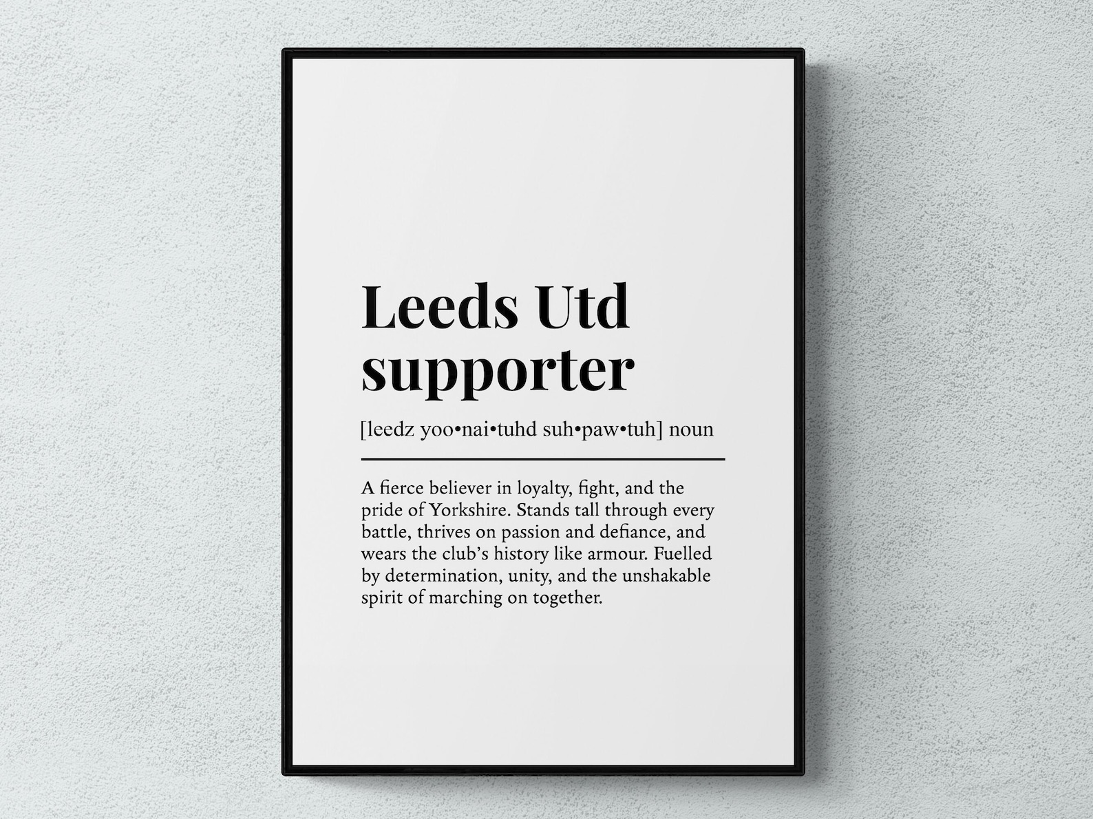 Leeds United Supporter Definition Print, Funny Football Team Wall Art ...
