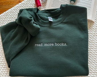 Read More Books Sweatshirt Embroidered Crewneck Booktok Bookish Gift ...