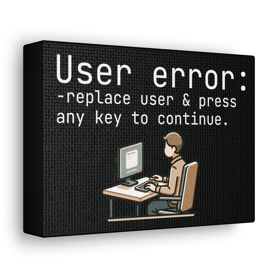 Tech Support "user Error" Black Background Canvas Wrap - Etsy