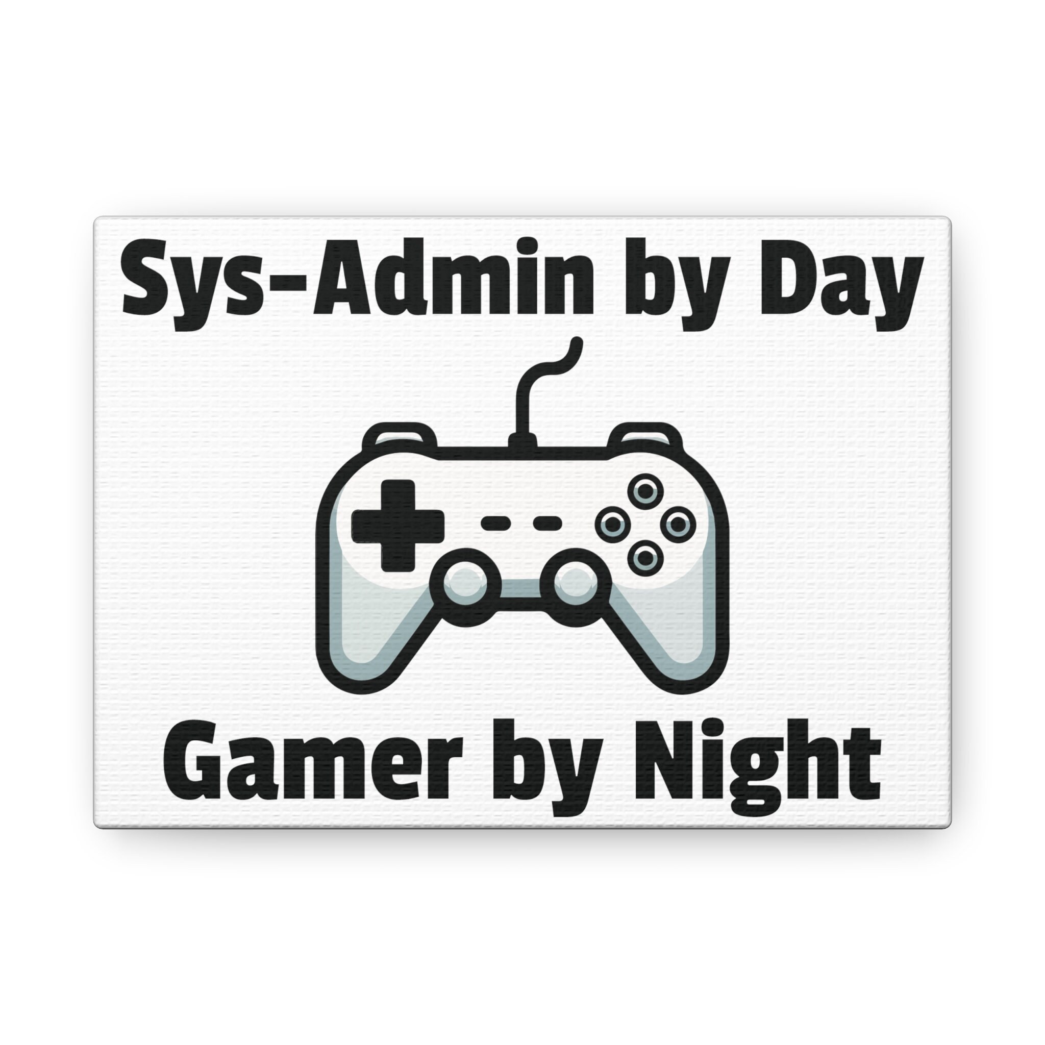 Sys-admin by Day, Gamer by Night Canvas Wrap - Etsy